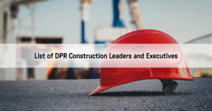 DPR Construction Leaders And Executives: Who Are They?