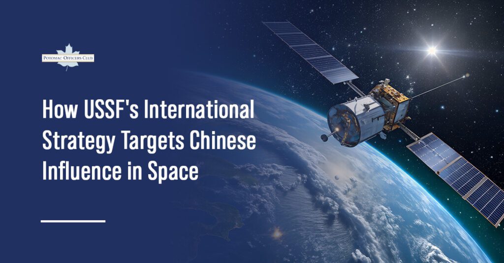 How Space Force Strategy Targets Chinese Influence In Space