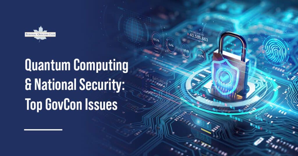 Quantum Computing & National Security: Top GovCon Issues